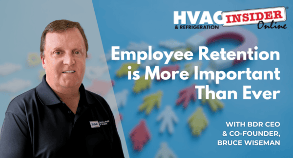HVAC Insider: Employee Retention Is More Important Than Ever