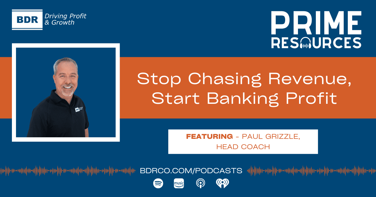 Stop Chasing Revenue, Start Banking Profit | BDR