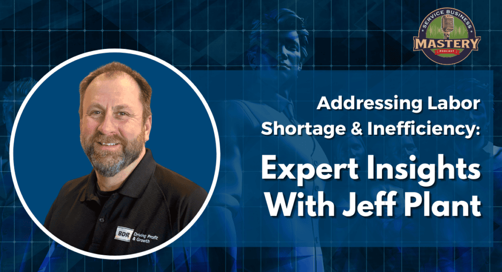 Addressing Labor Shortage & Inefficiency: Expert Insights With Jeff ...