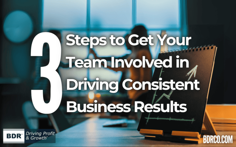 3 Steps To Get Your Team Involved In Driving Consistent Business ...