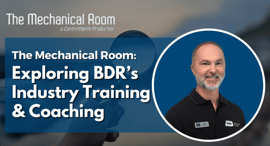 The Mechanical Room: Exploring BDR's Industry Training & Coaching With ...